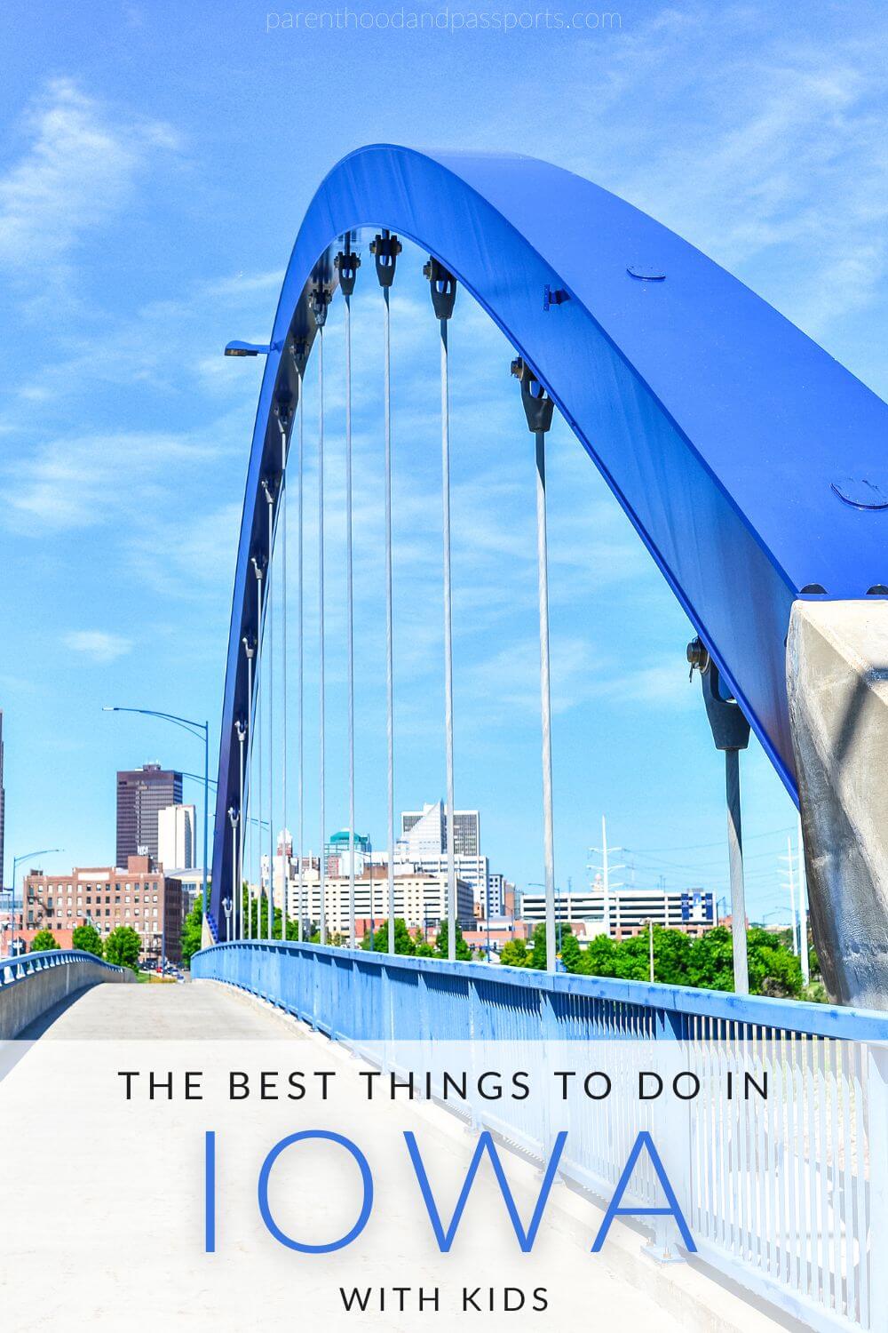 26 Best Things To Do In Iowa With Kids